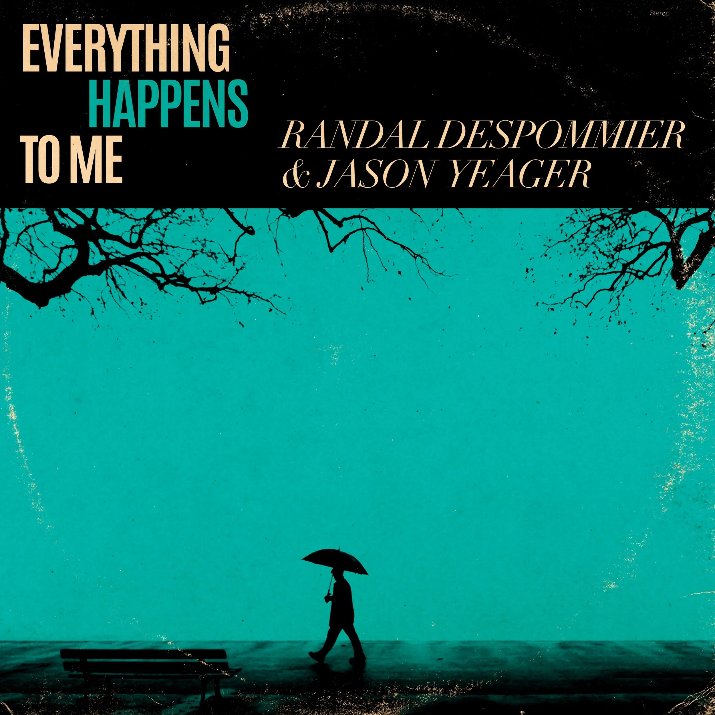 Randal Despommier & Jason Yeager | Everything Happens To Me | Single ...