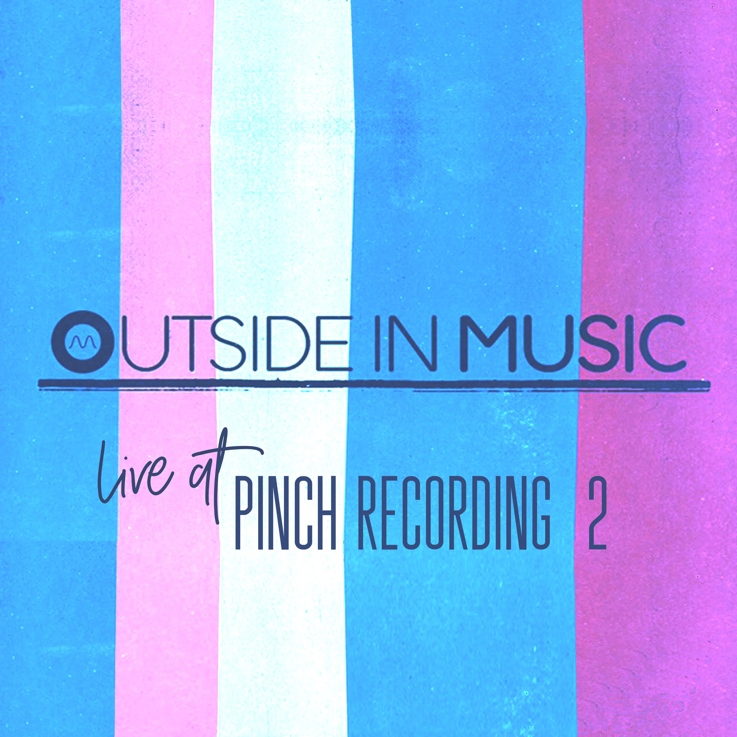 Outside in Music Live at Pinch | Nostalgia | Single — Outside in Music