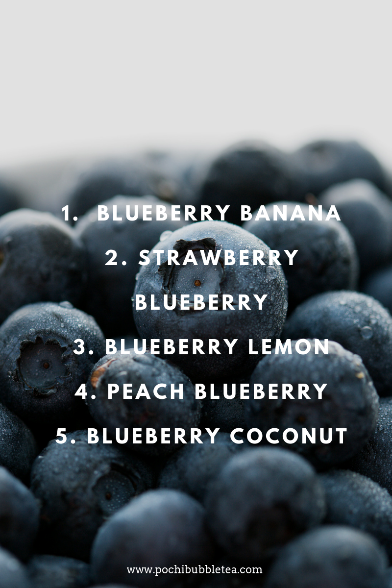 Flavors that go well with BLUEBERRY!!! — Pochi Bubble Tea Cafe