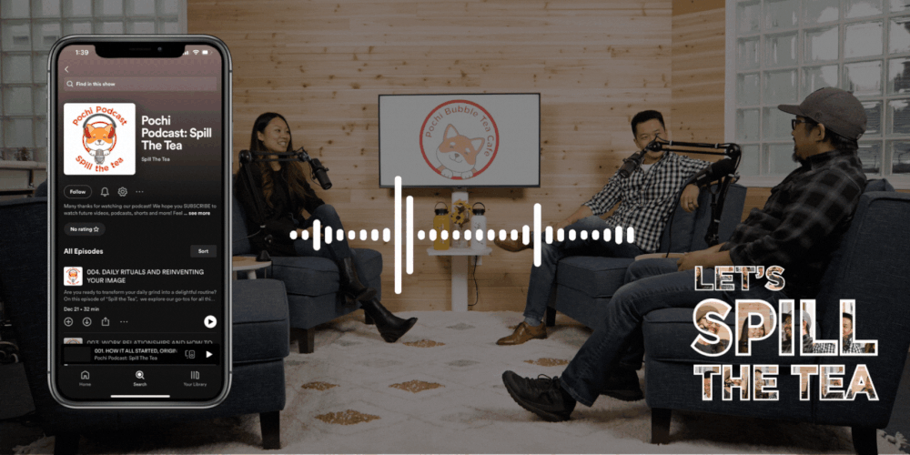 Spill The Tea Podcast — Pochi Bubble Tea Cafe