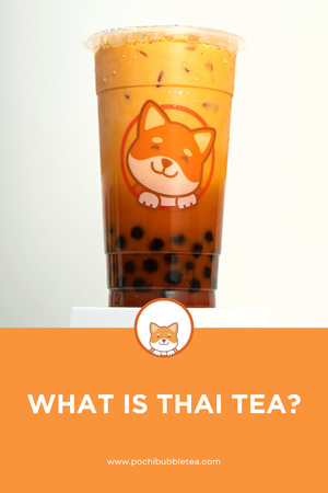 What is Thai Tea? — Pochi Bubble Tea Cafe