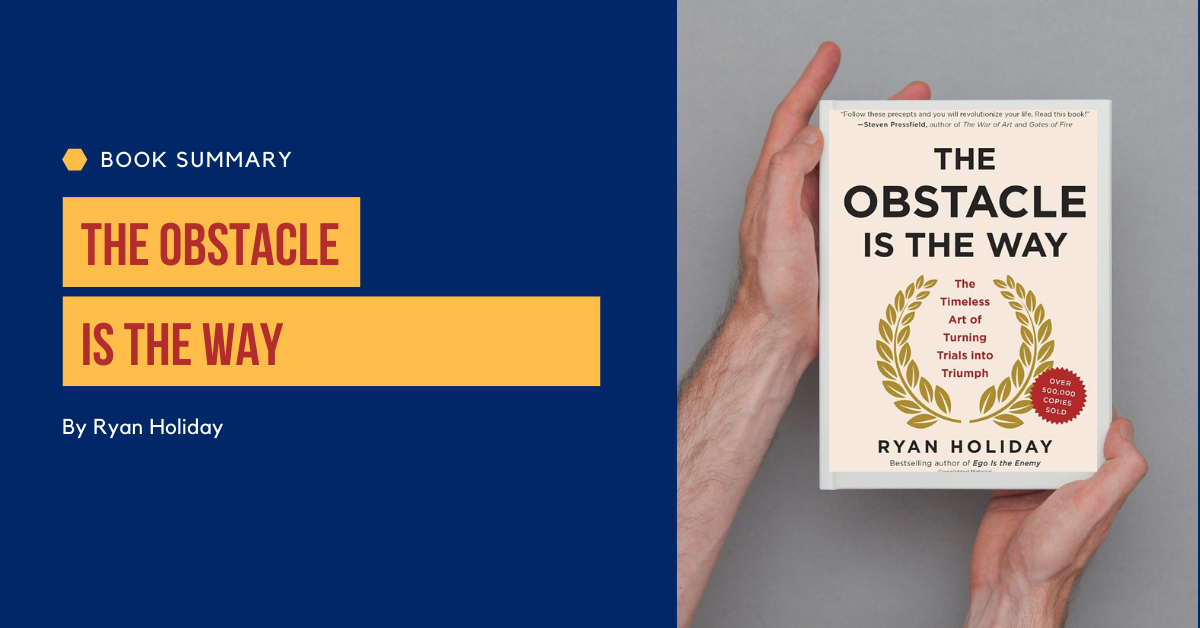 The Obstacle Is the Way By Ryan Holiday