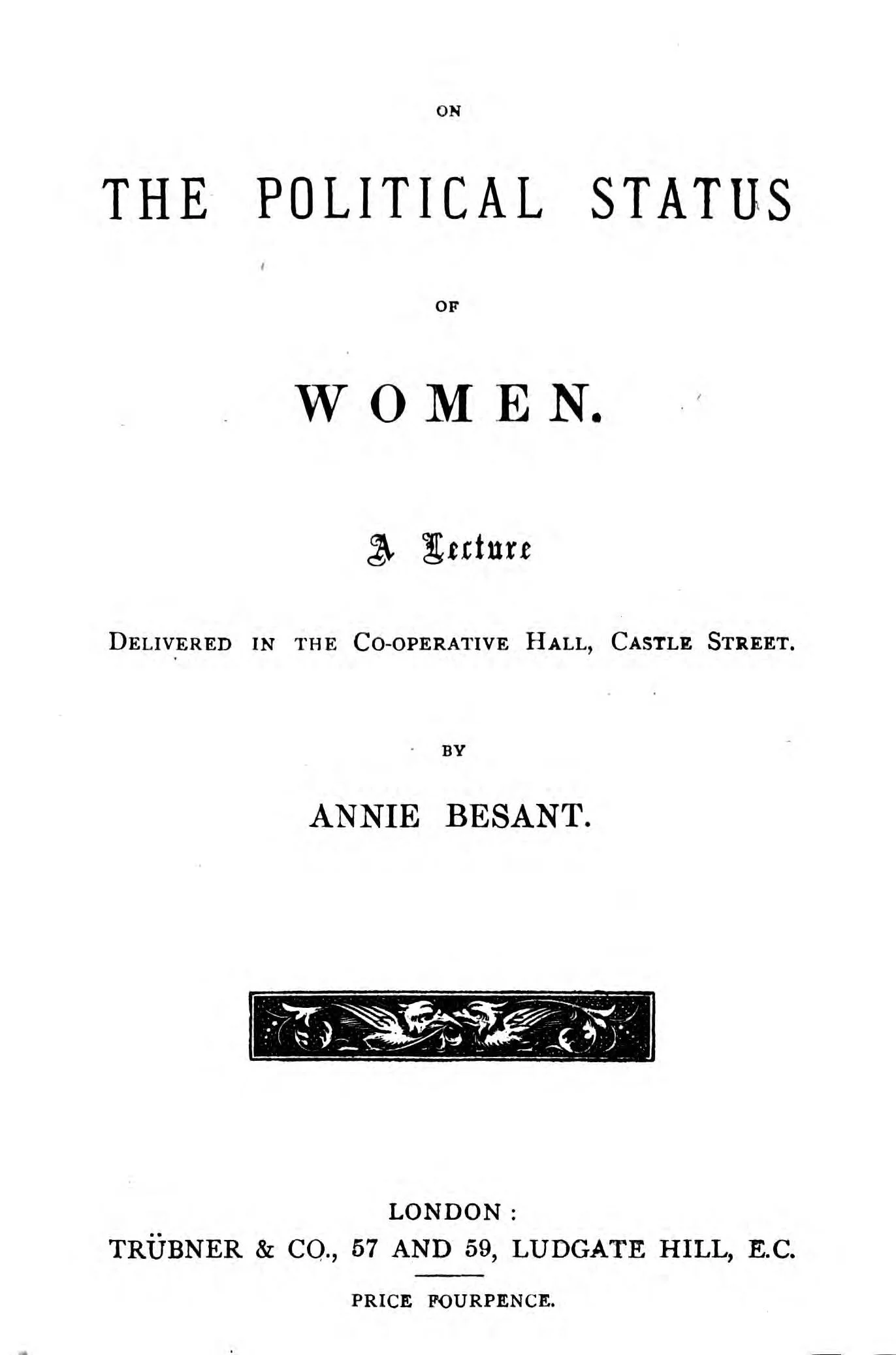 Annie Besant: ‘[a] stormy, public, much attacked and slandered life ...