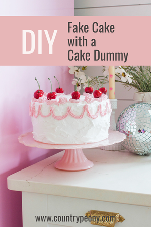 How to Make a Fake Cake — Country Peony