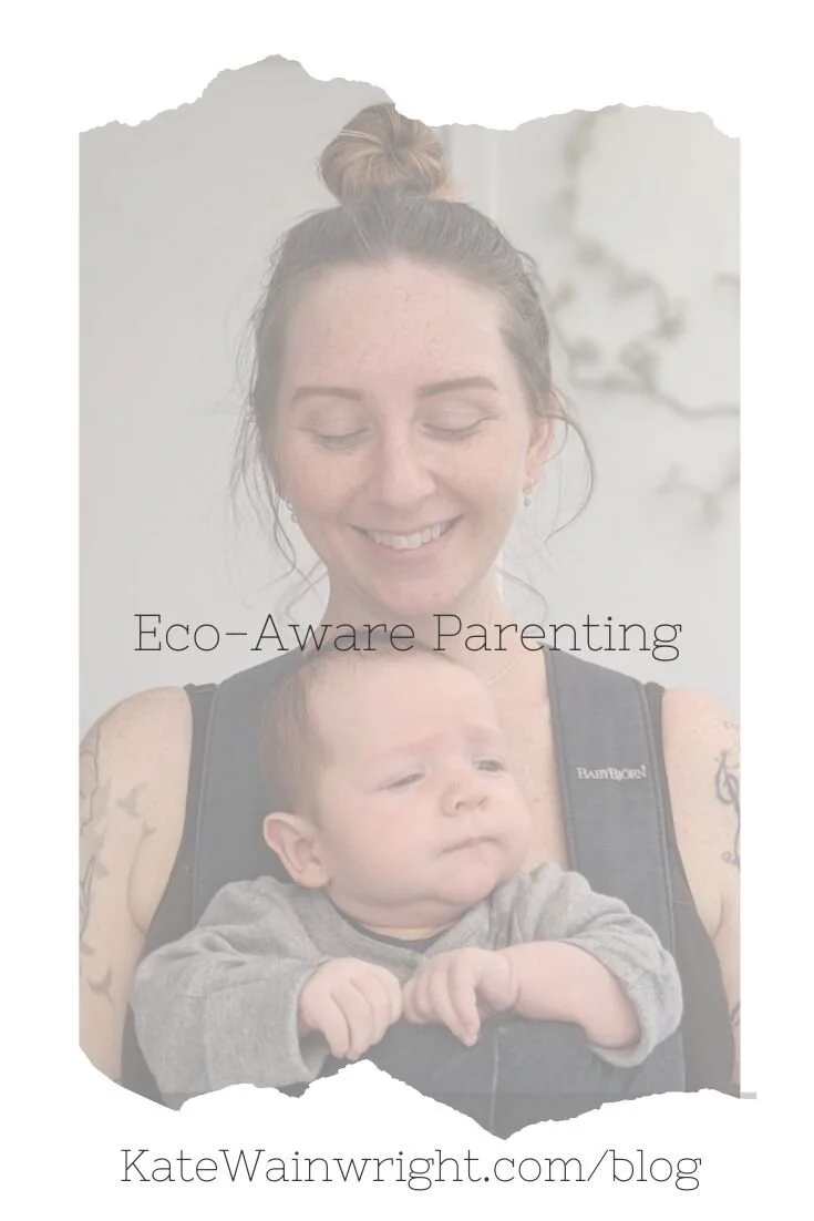 Eco Conscious Parenting — Kate Wainwright