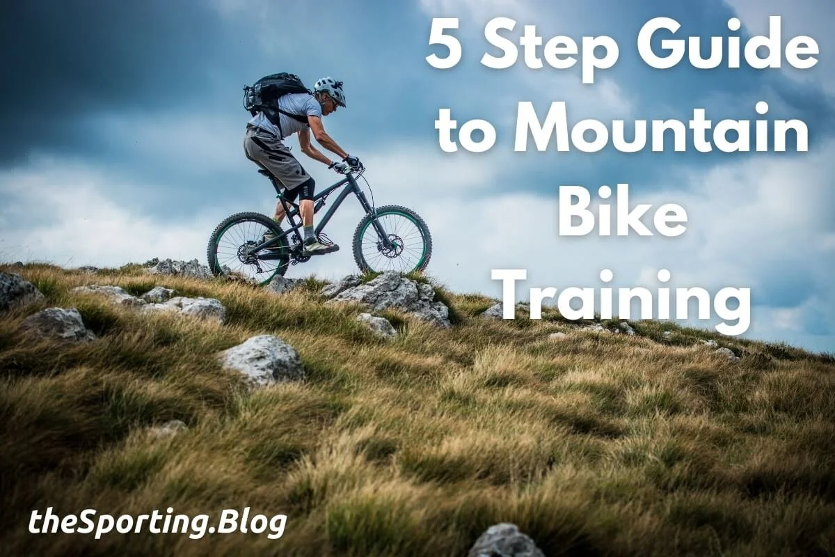 How to Train For Mountain Biking: The 5 Step Guide — The Sporting Blog