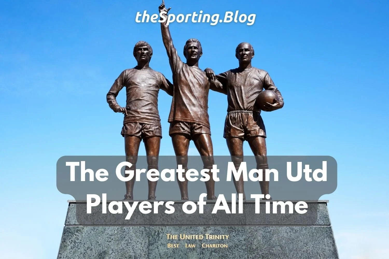 The 5 Best Manchester United Players of All Time — The Sporting Blog
