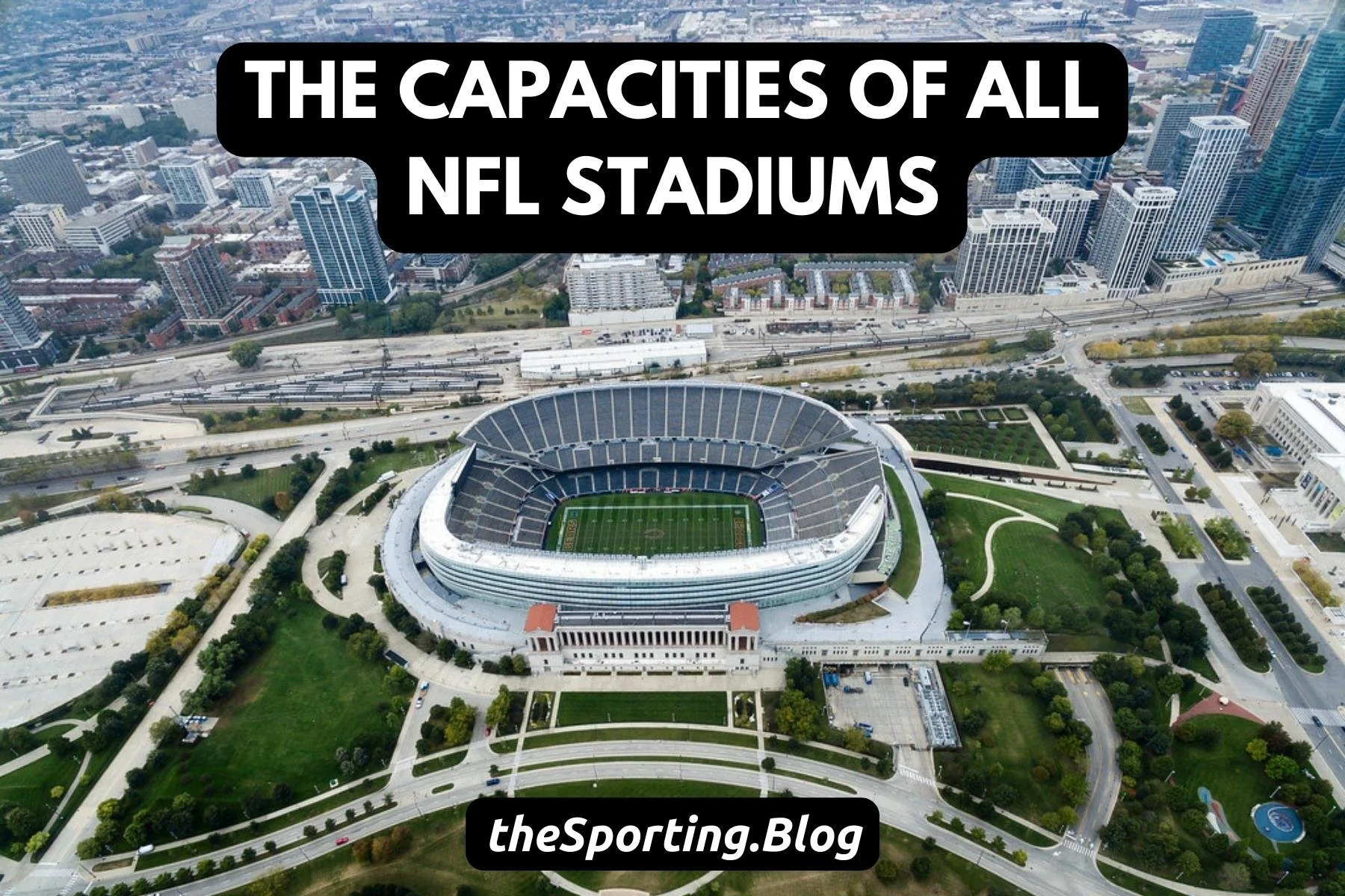 Capacities of NFL Stadiums: A Complete Guide to All 30 Stadiums — The Sporting Blog