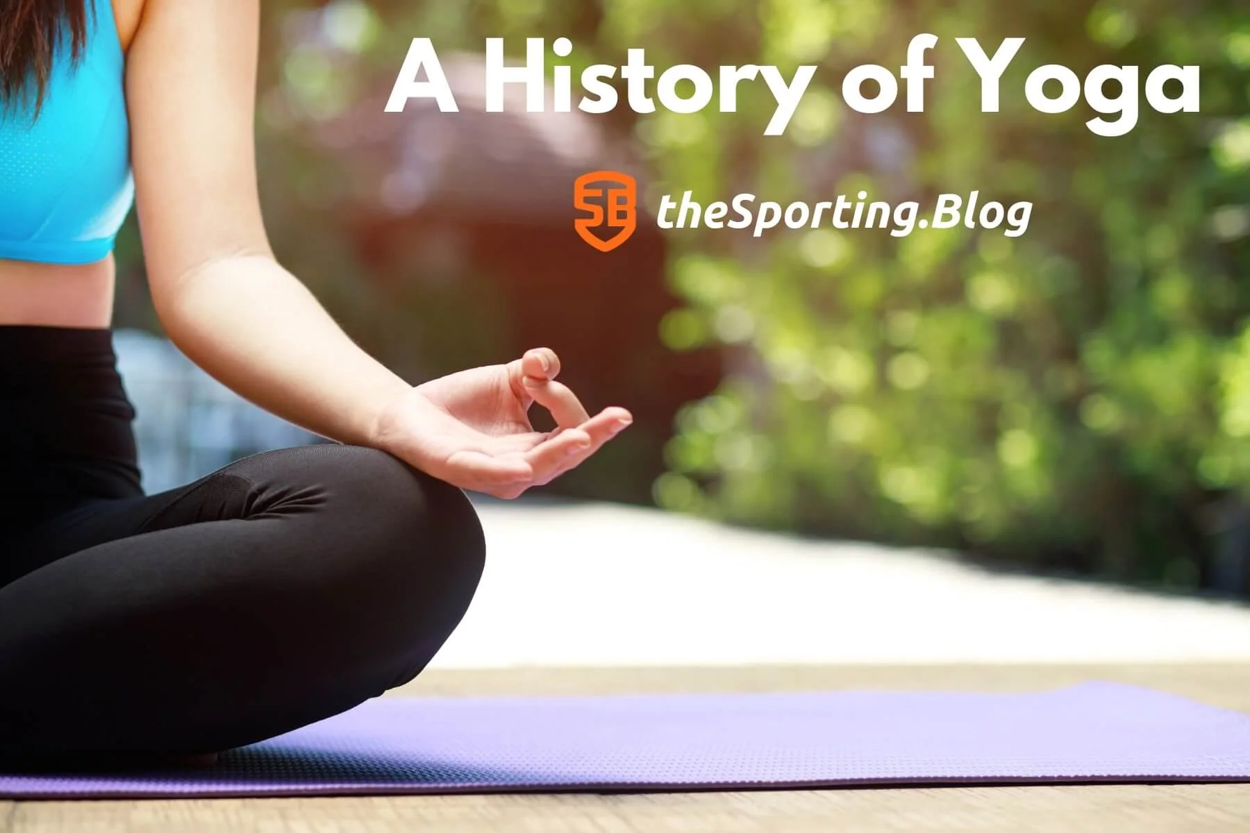 A History of Yoga — The Sporting Blog