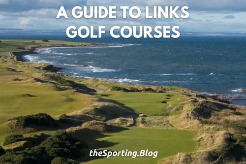 A Guide to Links Golf Courses: Where the Game of Golf was Born — The ...