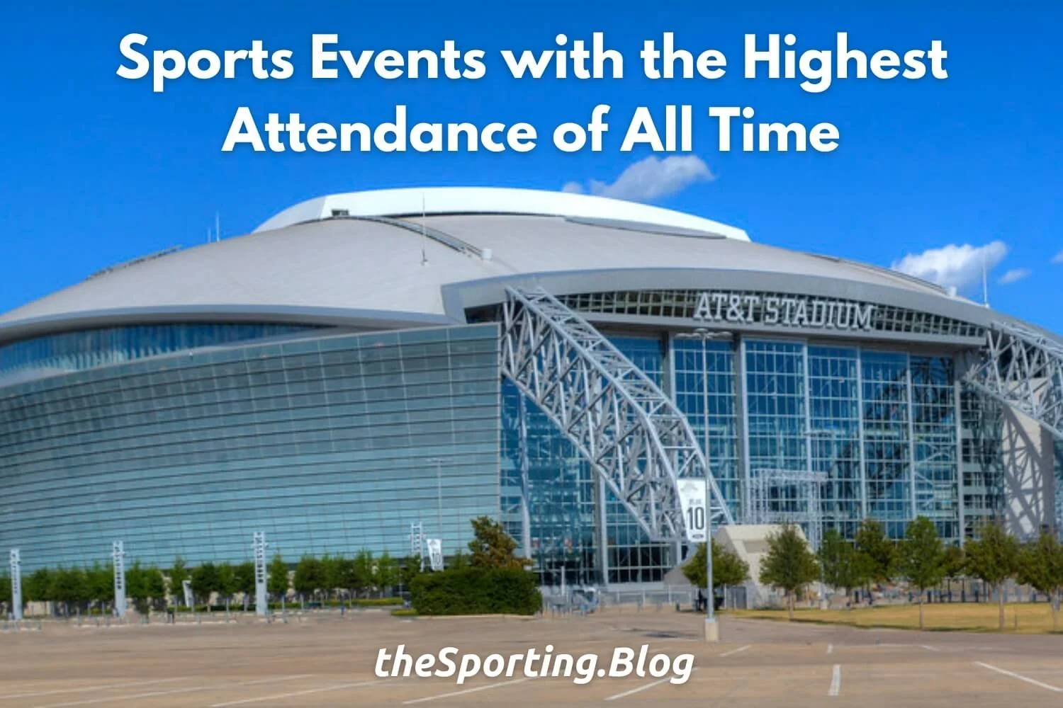 The Highest-Attendance Sports Events of All-Time — The Sporting Blog
