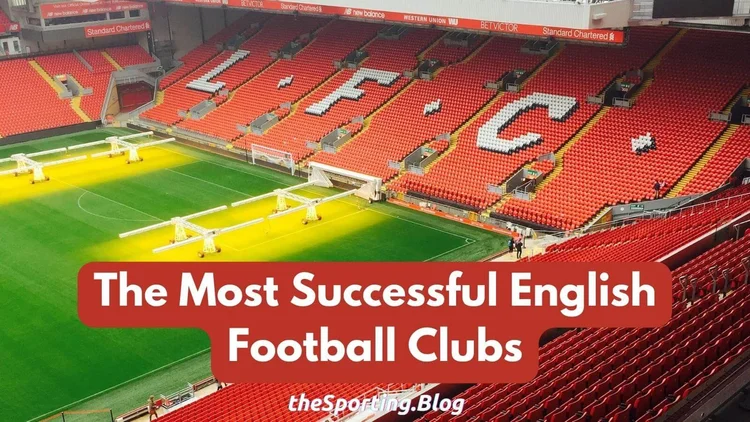 The Most Successful English Football Clubs (By Number of Trophies ...
