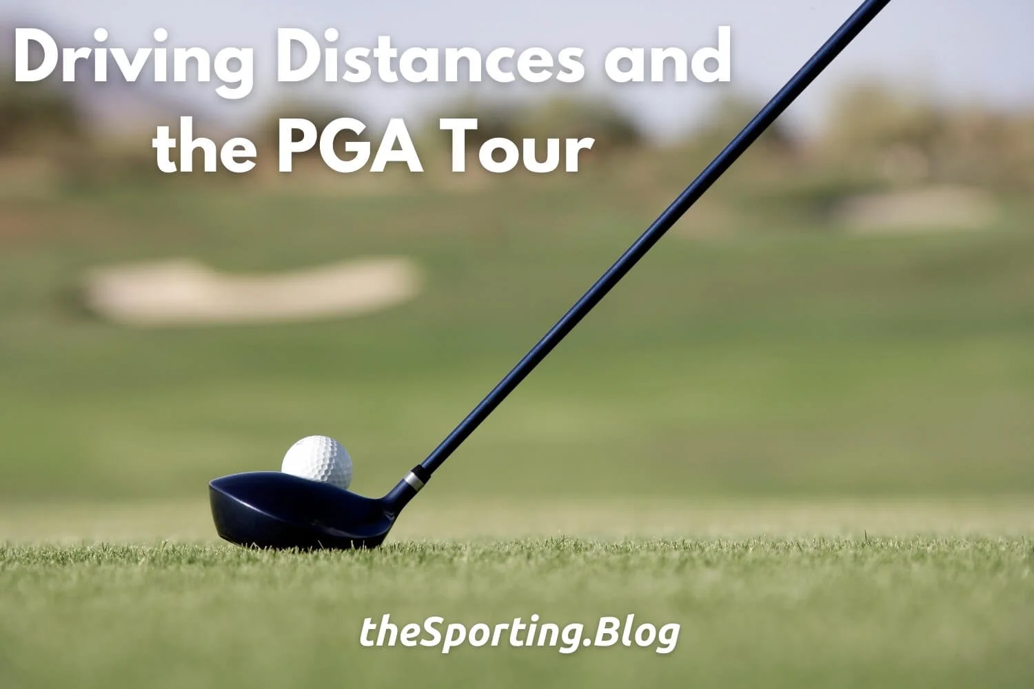 The Desire for Distance : A history of the driver on the PGA Tour — The ...