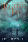 Legend of Tal — J.D.L. Rosell - Epic Fantasy Author
