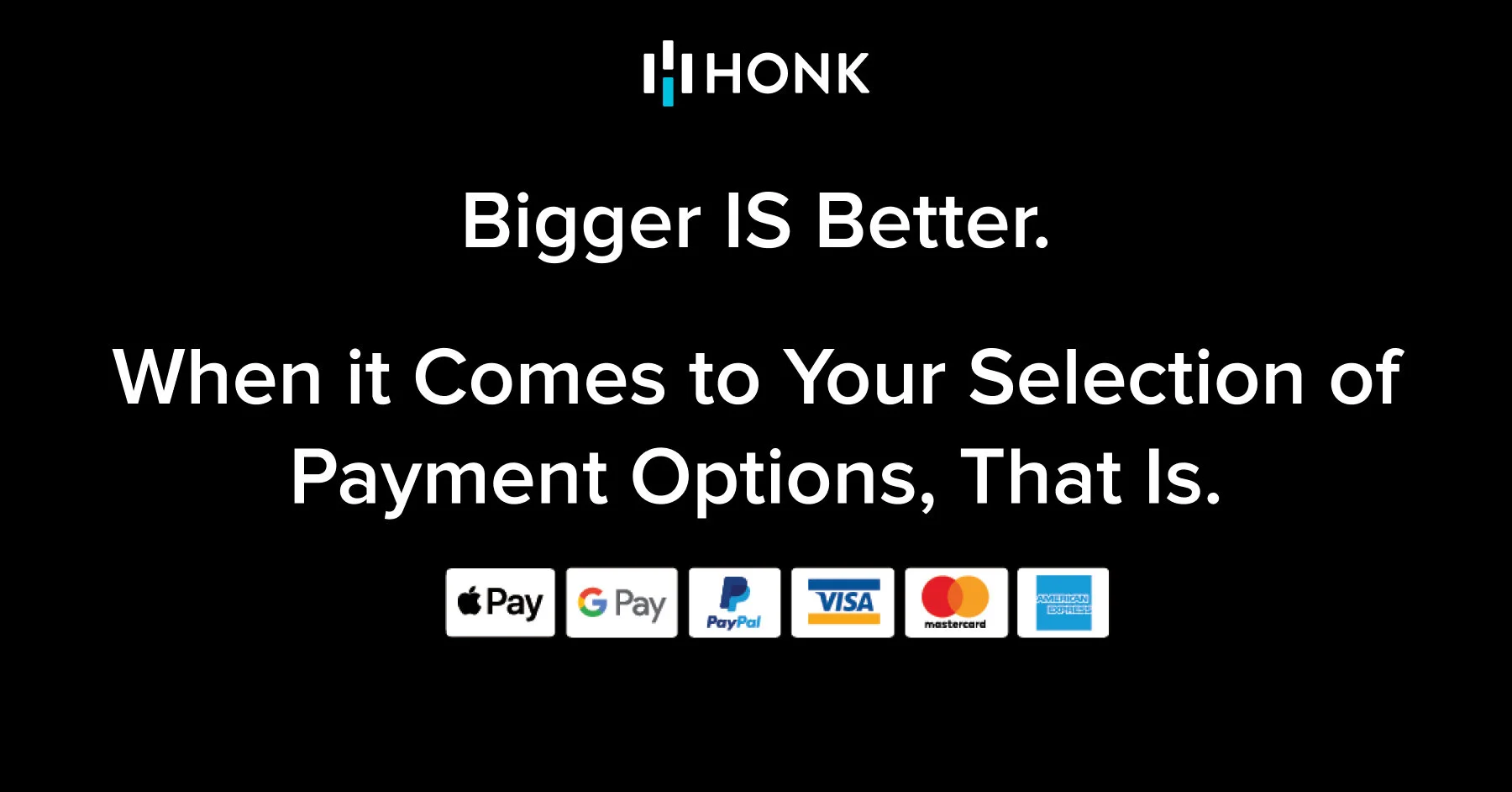 Bigger IS Better — When it Comes to Your Selection of Payment Options ...