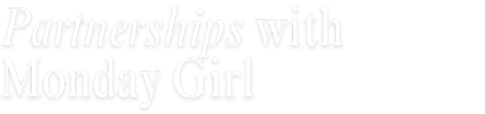 Partnerships Monday Girl - Monday Girl