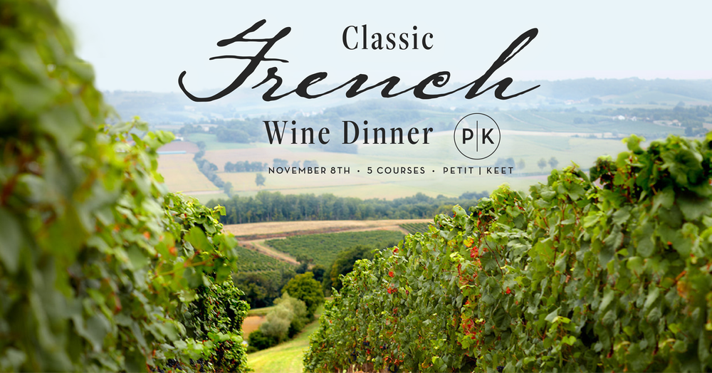 Classic French Wine Dinner — Petit and Keet