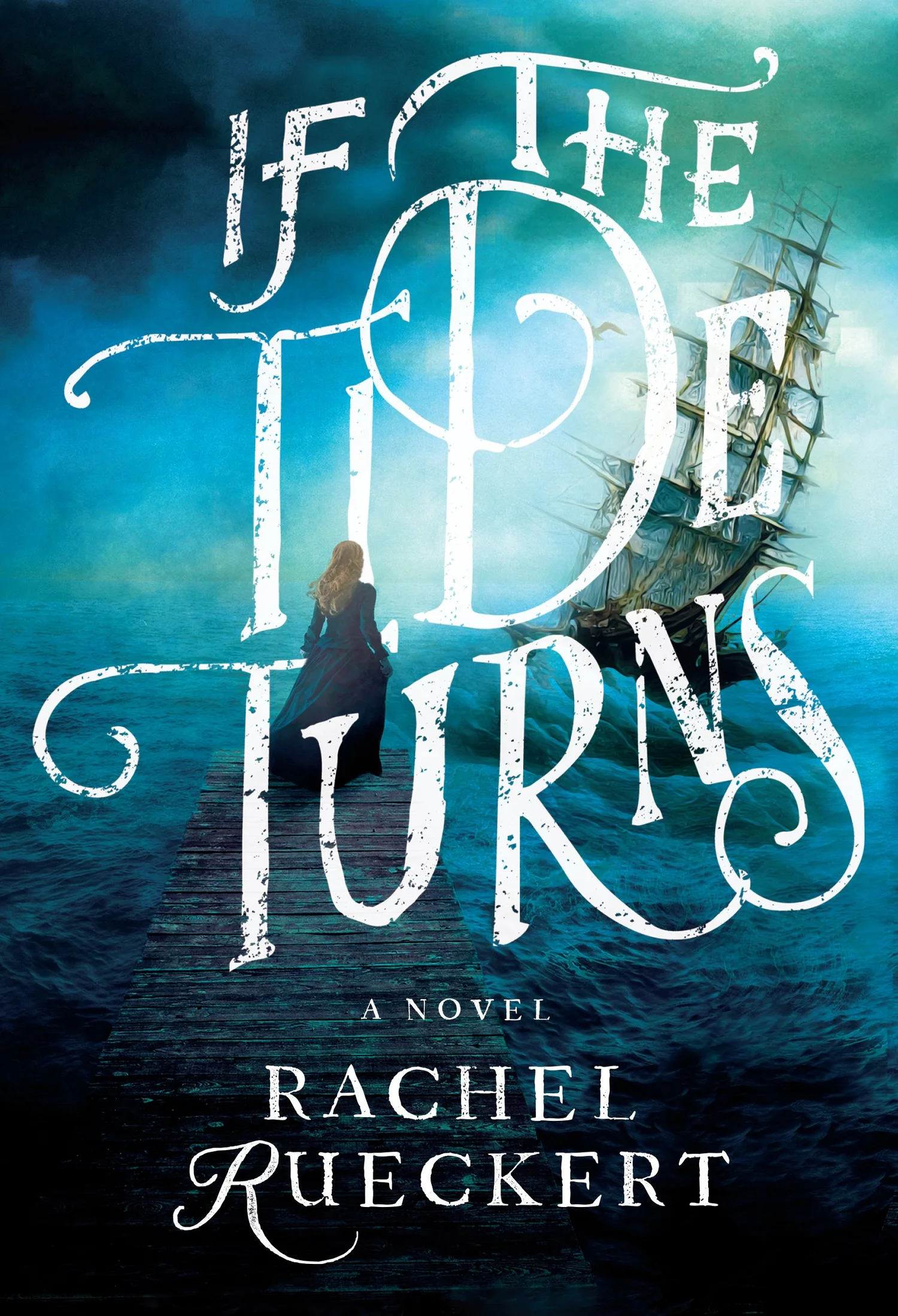 IF THE TIDE TURNS — Rachel Rueckert