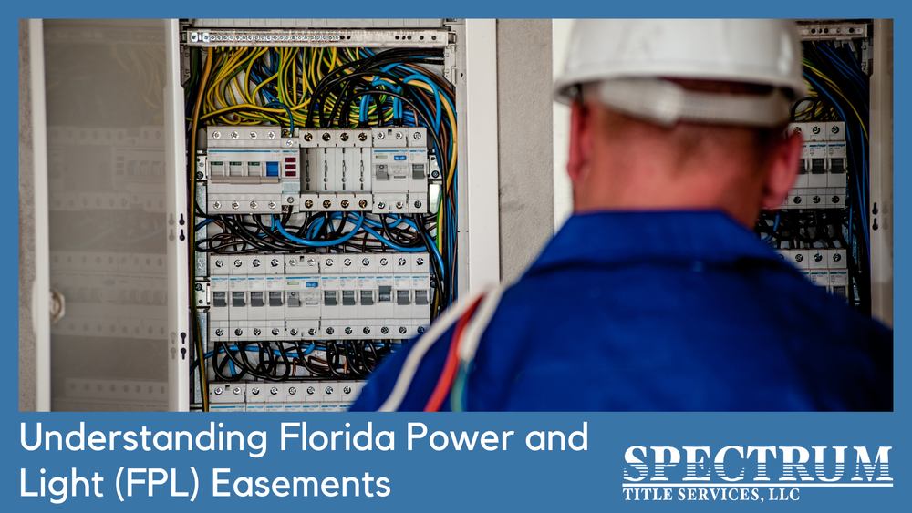 Understanding Florida Power and Light (FPL) Easements — Spectrum Title ...