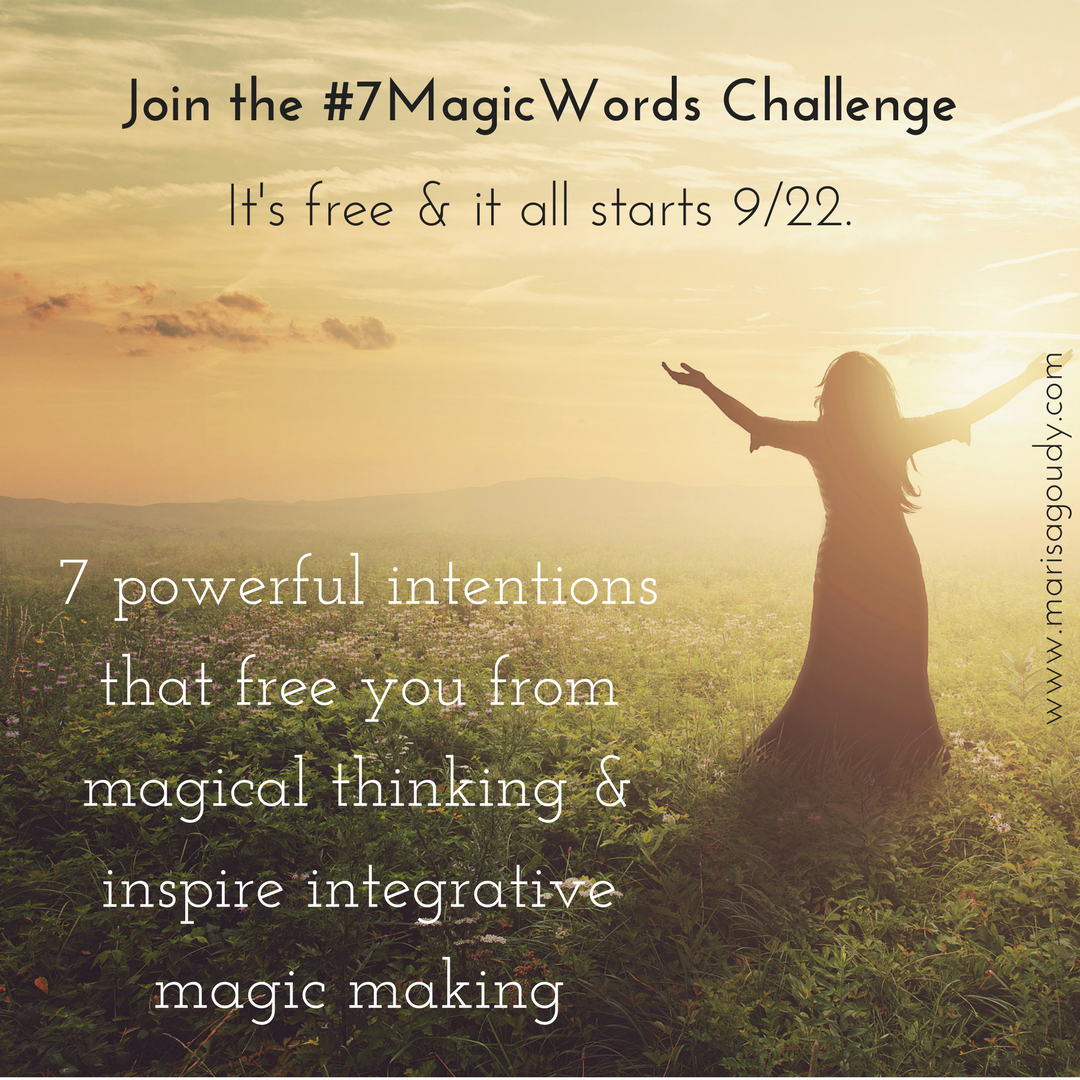 What if you found the magic words you were yearning for? — Marisa Goudy