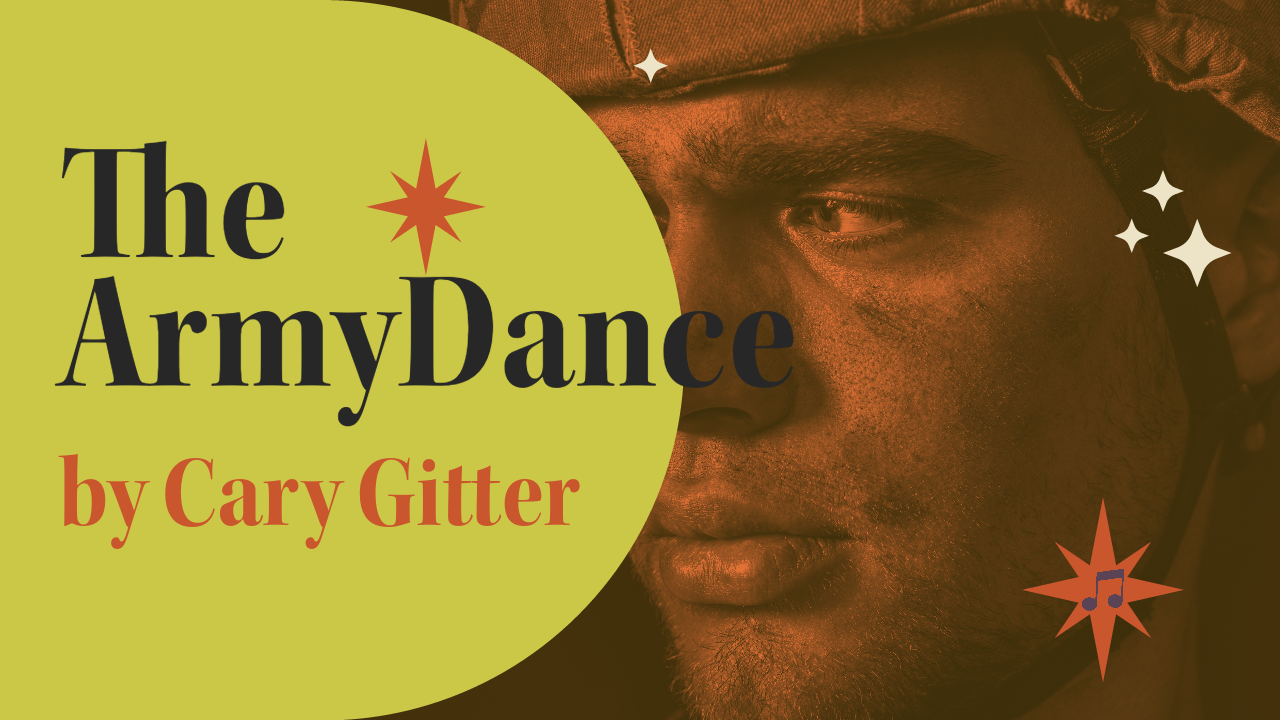 THE ARMY DANCE by Cary Gitter — Playing on Air