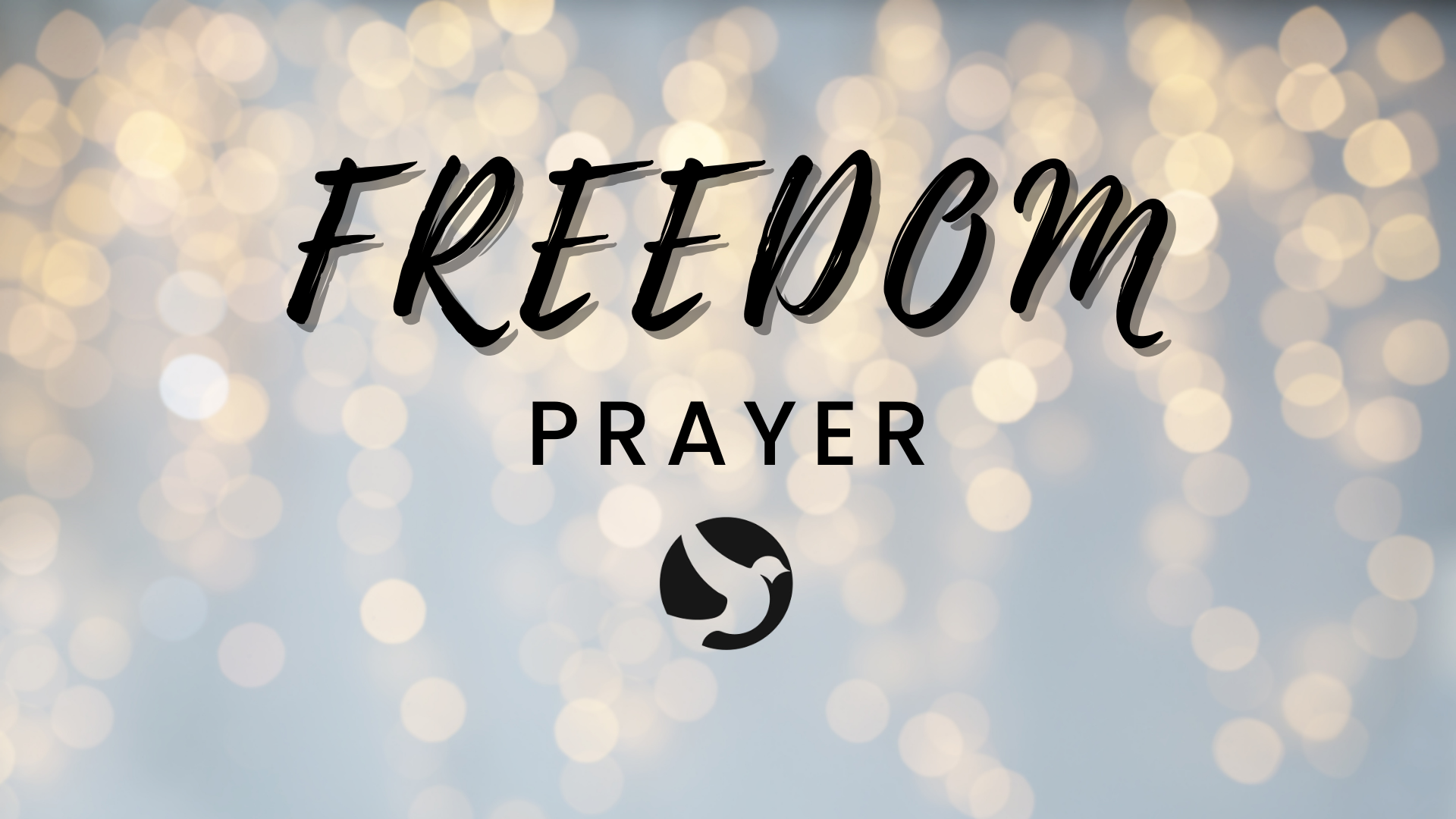 Freedom Prayer — The River Community Church