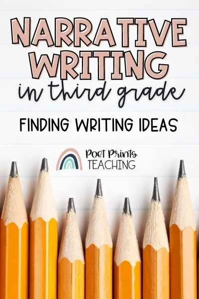 3rd Grade Narrative Writing: Finding Ideas — Poet Prints Teaching