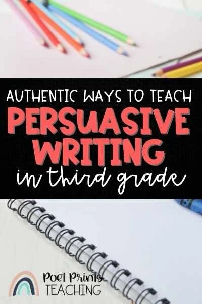 Persuasive Writing in Third Grade — Poet Prints Teaching
