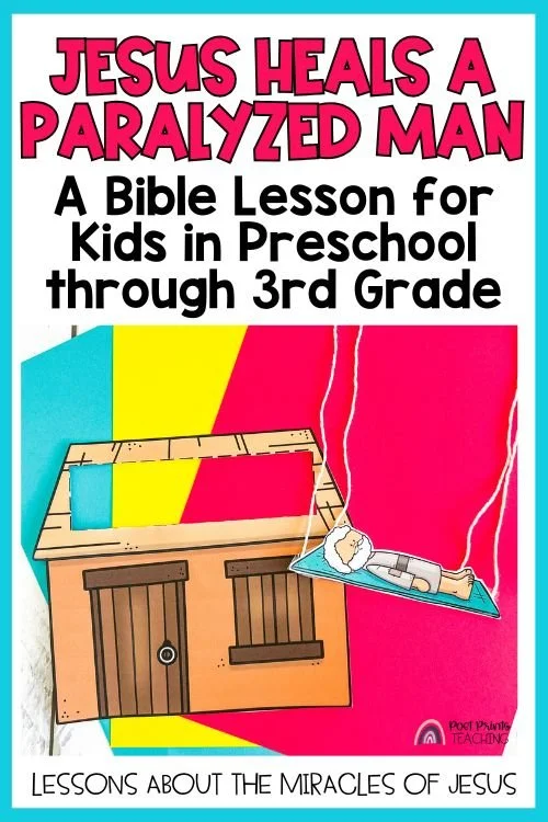 Jesus Heals a Paralyzed Man - Bible Lessons for Kids — Poet Prints Teaching