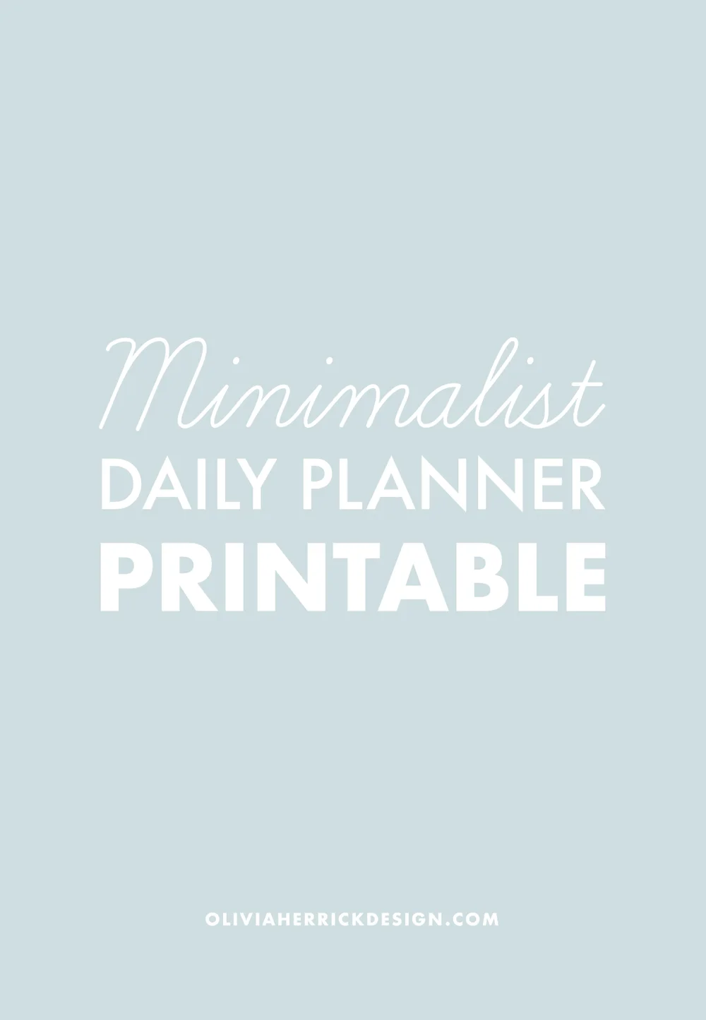 Minimalist Daily Planner Printable — Olivia Herrick Design
