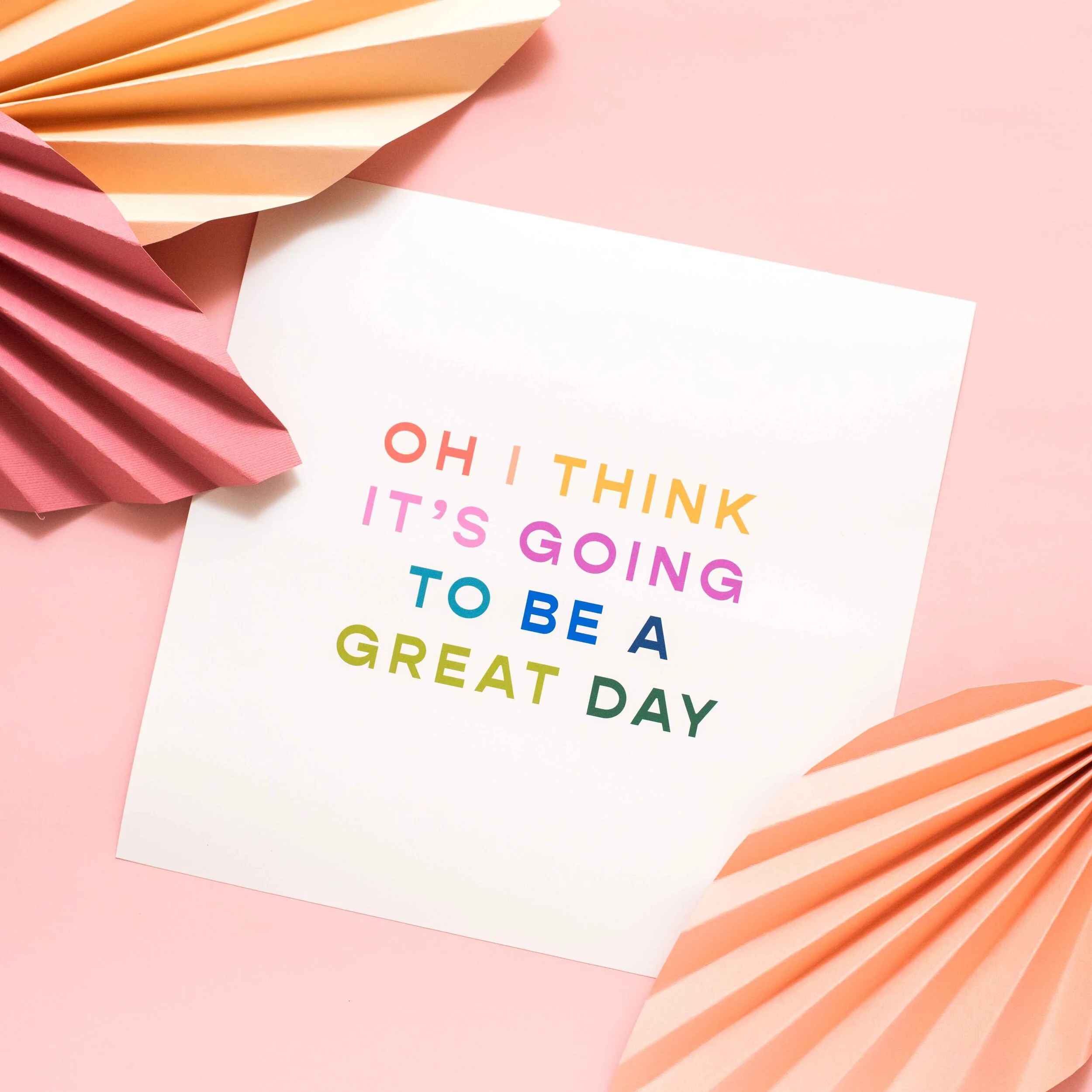 Oh I Think It's Going to Be a Great Day — Olivia Herrick Design