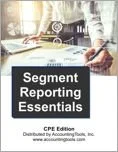 Segment Reporting Essentials — AccountingTools