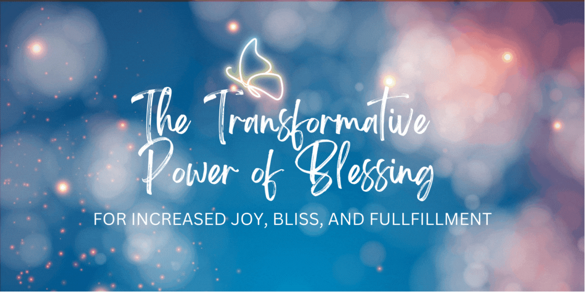 The Transformative Power of Blessing Program — Robin Friedman Energy, LLC
