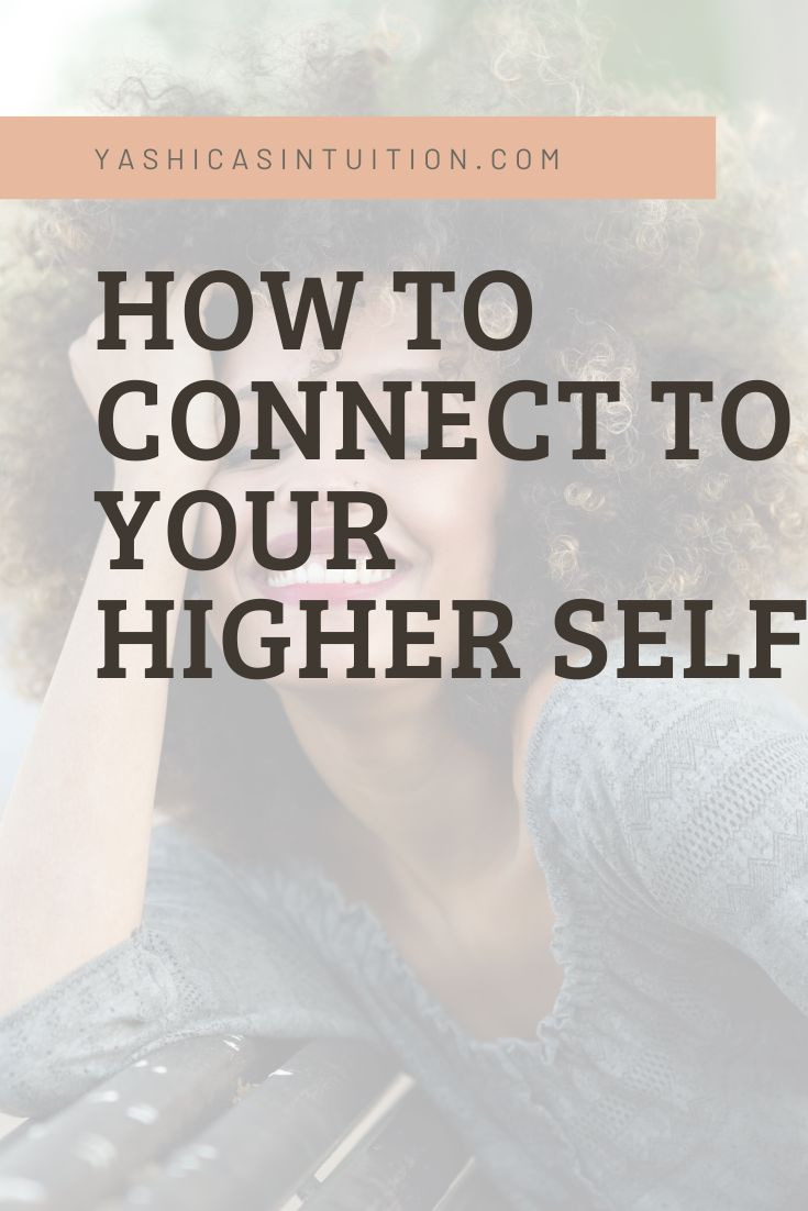 How to connect to your higher self — Yashica's Intuition