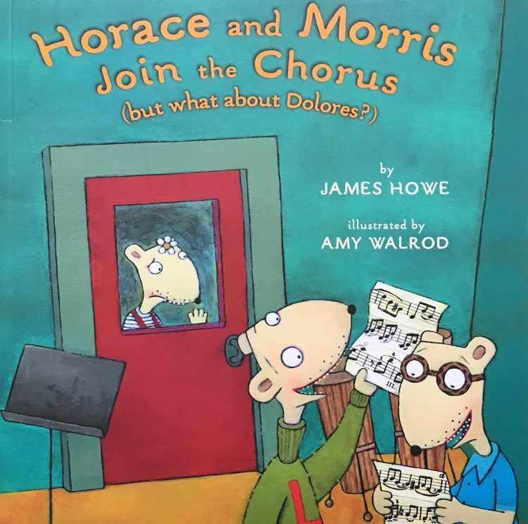 Horace and Morris Join the Chorus (but what about Dolores?) — James Howe