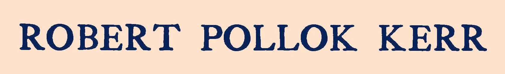 Robert Pollok Kerr (1850-1923) — Log College Press