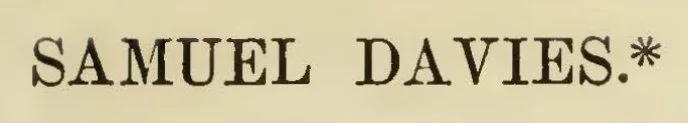 Samuel Davies (1723-1761) — Log College Press