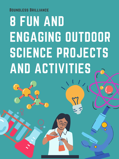 8 Fun and Engaging Outdoor Science Activities — Boundless Brilliance
