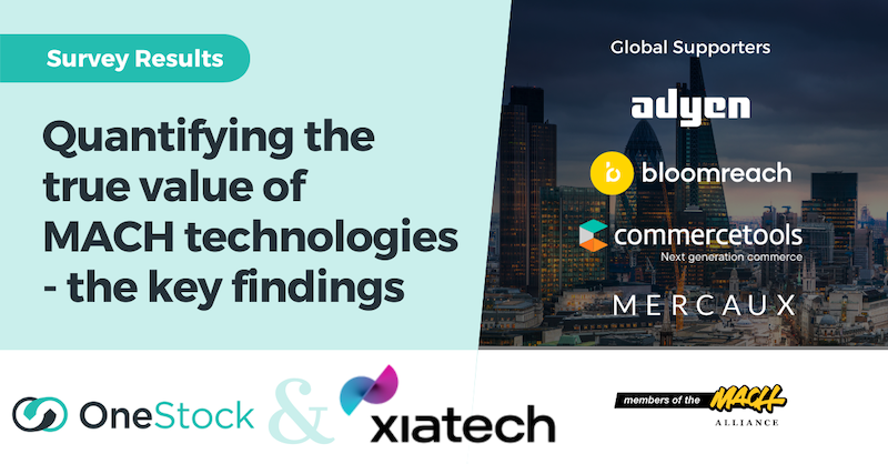 Xiatech and OneStock release results of Business Value of MACH ...