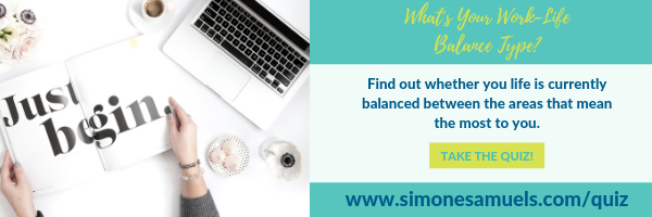 10 Top Tips for Improving Your Work-Life Balance — Blog - Simone Samuels