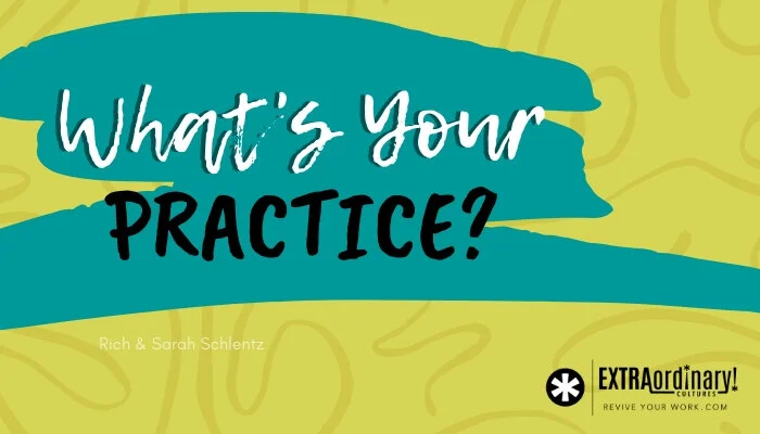 What’s your practice? — Revive Your Work