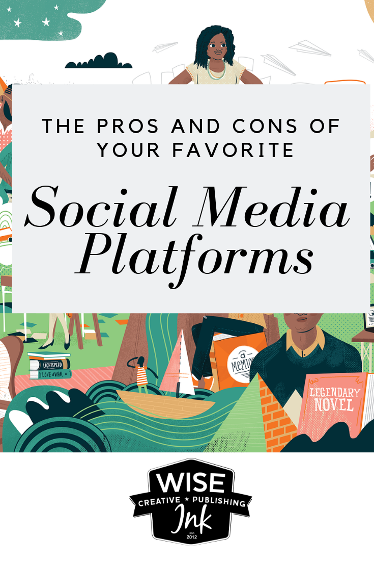 Social Platforms: The Pros and Cons — Wise Ink Creative Publishing