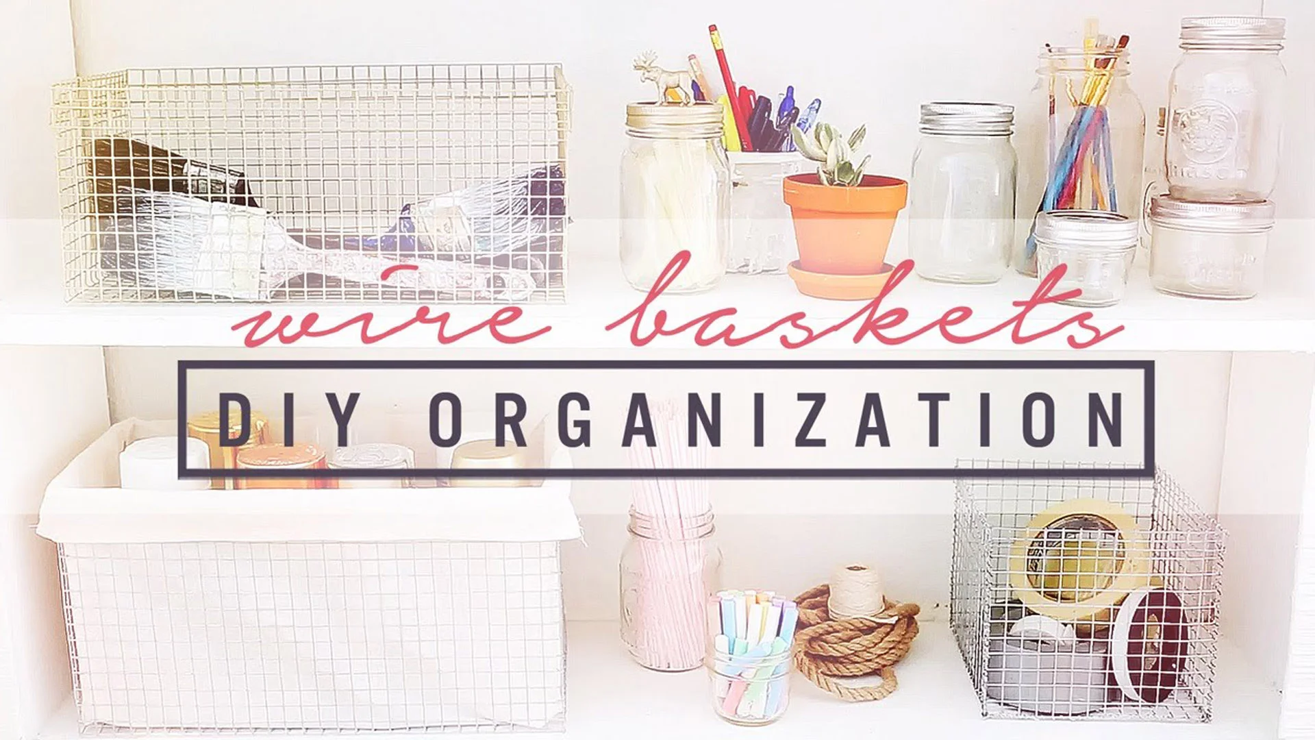 DIY WIRE CRATES FOR ORGANIZATION — The Sorry Girls