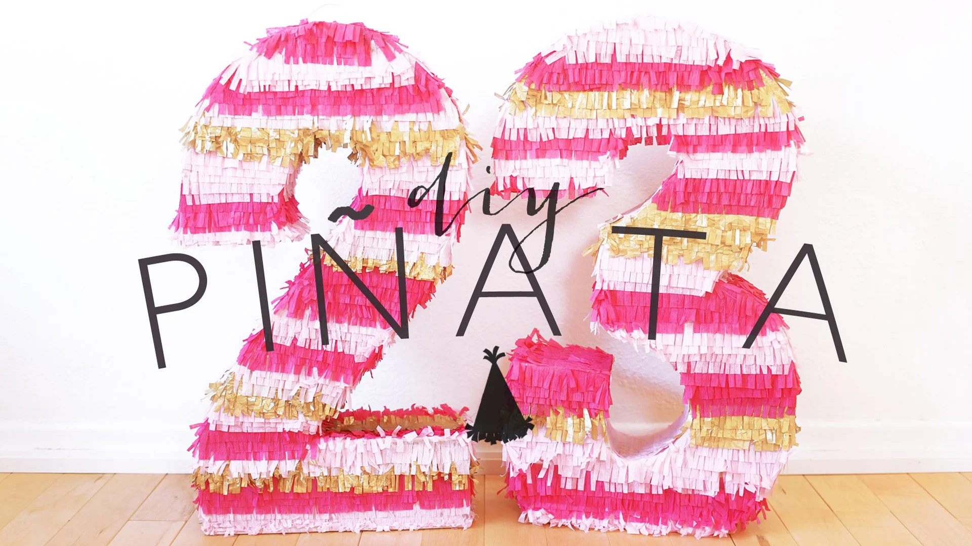 DIY NUMBER BIRTHDAY PIÑATA — The Sorry Girls