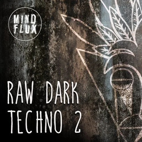 Raw Dark Techno 2 Sample Pack by Mind Flux: Elevate Your Techno ...