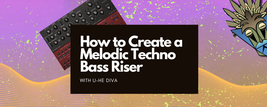 How to Create a Melodic Techno Bass Riser with U-He Diva - Complete ...