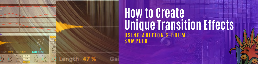 How to Create Unique Transition Effects in Ableton Using Drum Sampler ...
