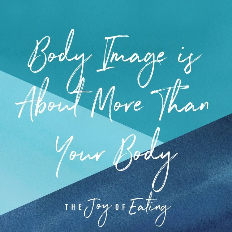 Body Image is About More Than Liking Your Looks — Registered Dietitian ...