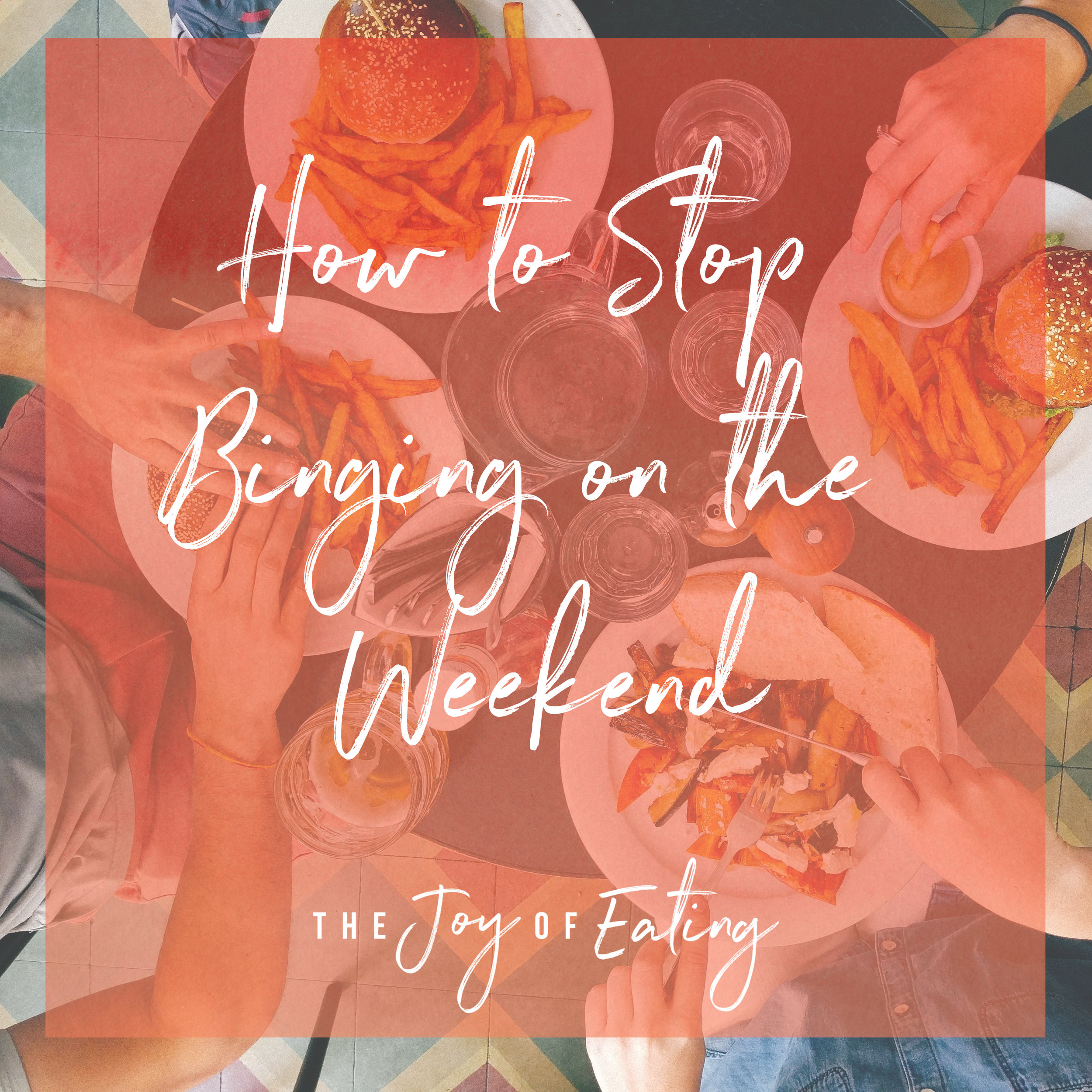 How to Stop Binge Eating on the Weekends — Registered Dietitian ...