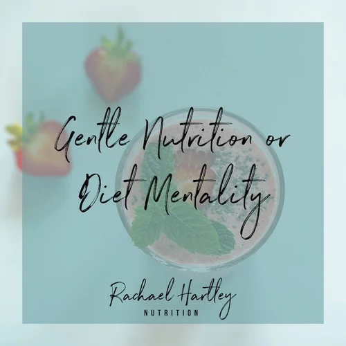 Gentle Nutrition or Diet Mentality? How to Tell the Difference ...